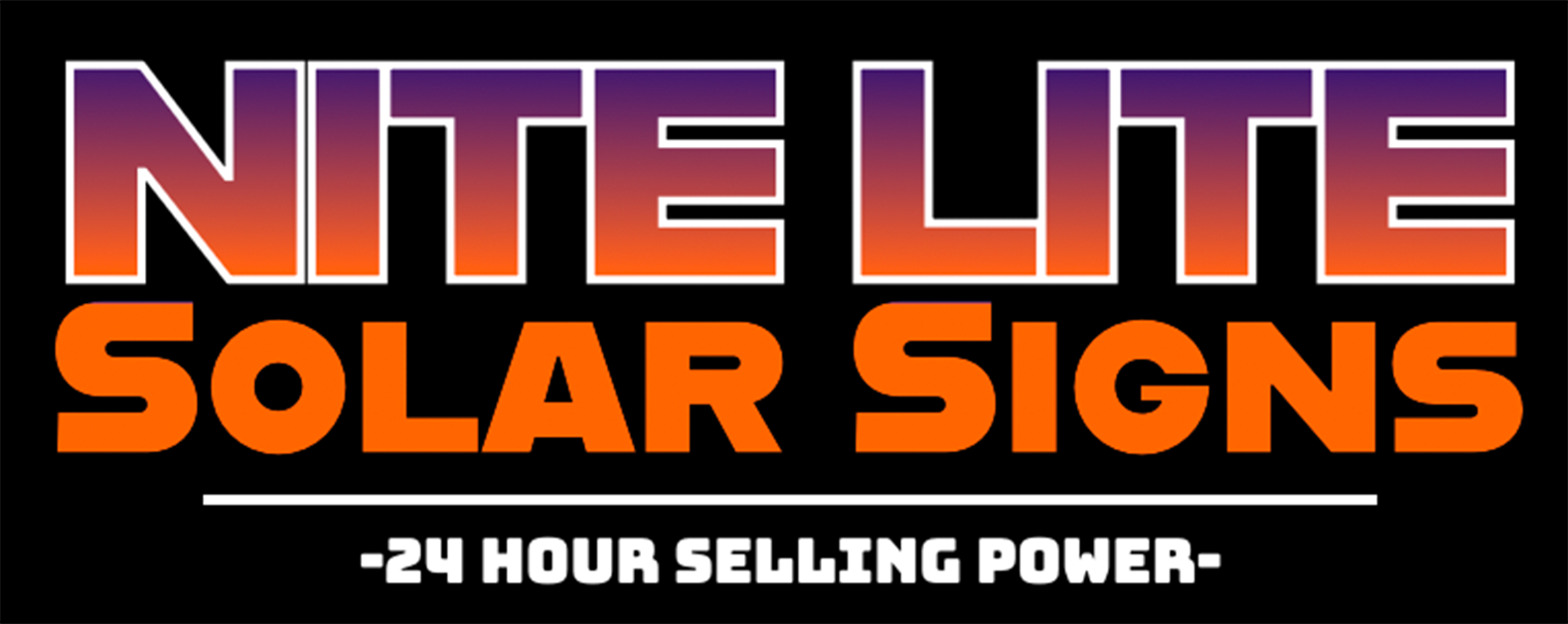 Nite Lite Solar Signs - 24 Hour Selling Power